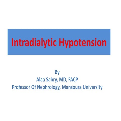 Intra dialytic hypotension ,,, prof Alaa Sabry | PPTX