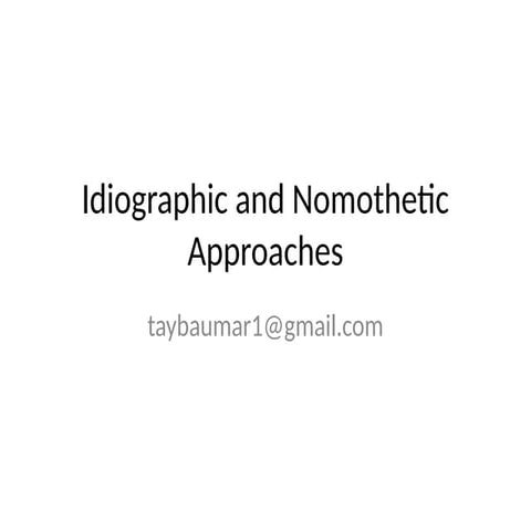 Idiographic_vs_Nomothetic in research.pptx
