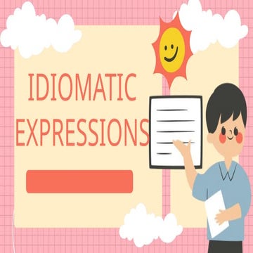 Idiomatic-Expressionsssssssssssssss.pptx