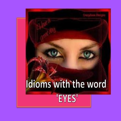 Idioms with the word "EYE" | PPT