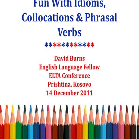 Fun With Idioms, Collocations & Phrasal Verbs | PPT