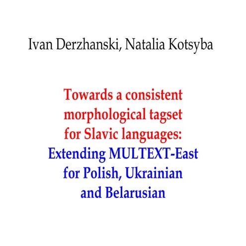 Towards a consistent morphological tagset for Slavic languages ...