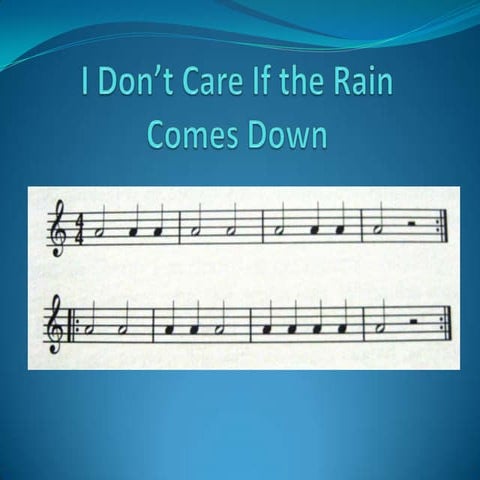 I don’t care if the rain comes down | PPT
