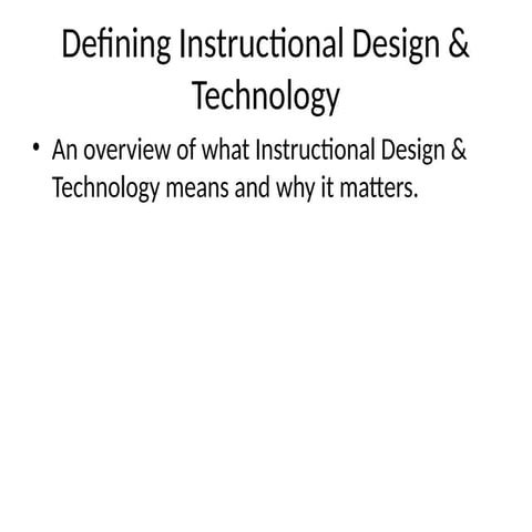 Defining Instructional Design and Technology | PPTX