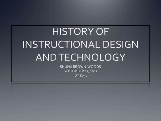 History of Instructional Design and Technology | PPTX | History | Genres