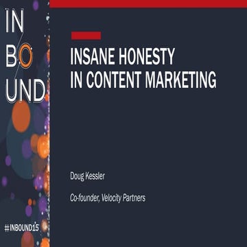 Doug Kessler - Insane Honesty In Content Marketing | PDF