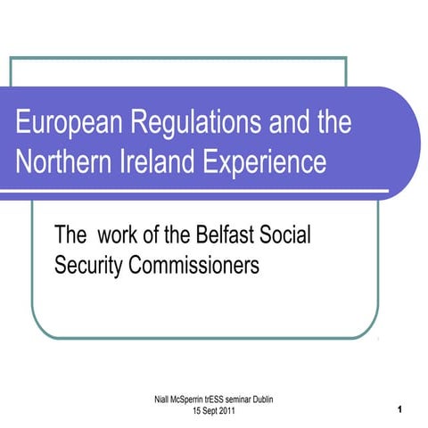 2011 - European Regulations and the Northern Ireland Experience | PPT