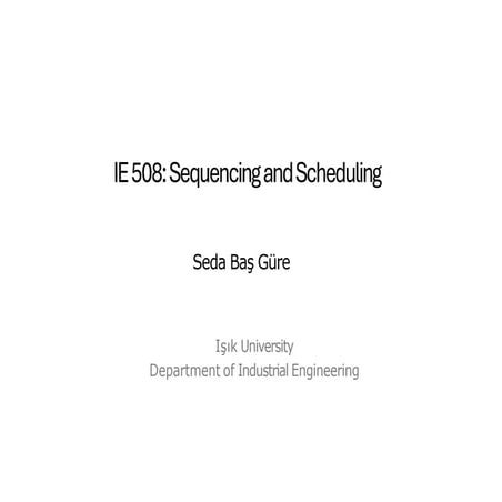 IE508_Part_I_2 Scheduling and its Importance | PDF