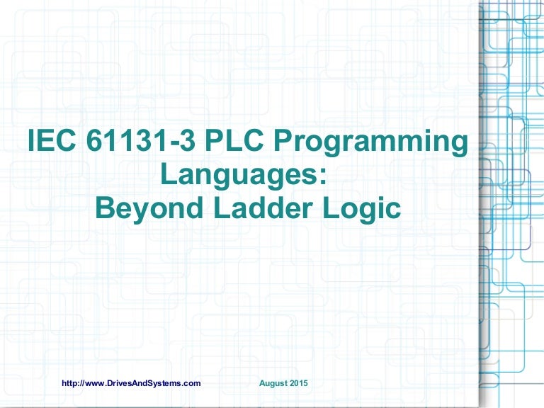 IEC 61131-3 PLC Programming Languages: Beyond Ladder Logic