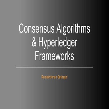 Consensus Algorithms For Blockchains And Hyperledger Frameworks Ppt