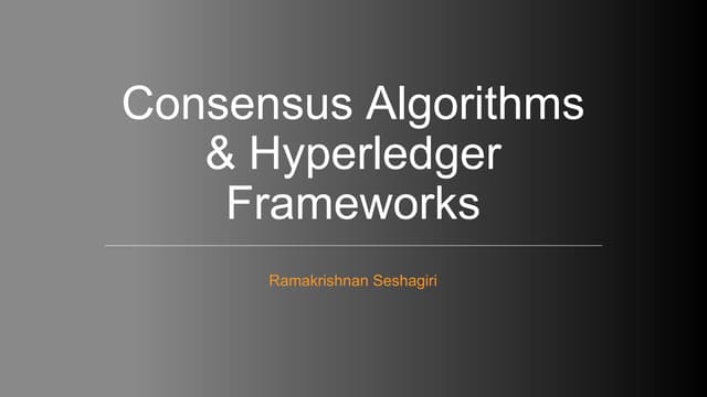 Consensus Algorithms For Blockchains And Hyperledger Frameworks Ppt