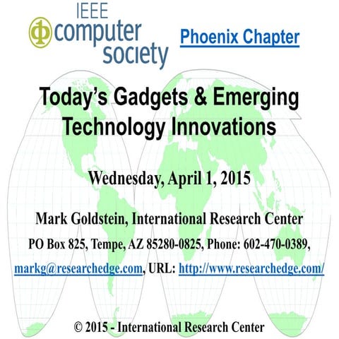 IEEE Computer Society Phoenix - Today’s Gadgets & Emerging Technology ...