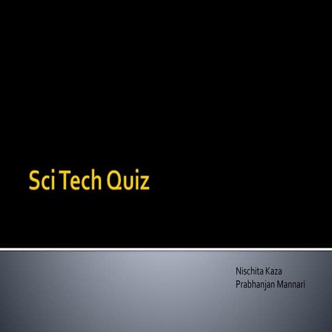 SciTech Quiz Prelims Answers | PPTX | Physics | Science