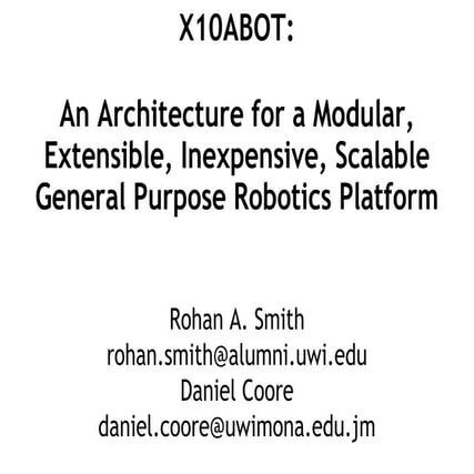 X10ABOT: The Modular, Scalable, Extensible robotics architecture | PPT