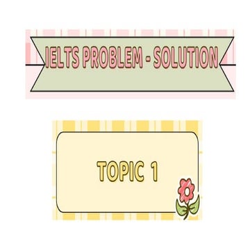 IELTS-Problem-Solution-Essays Topic 1.pptx