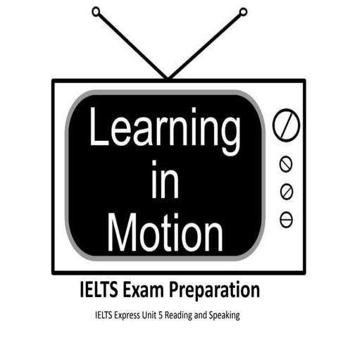 Ielts express unit 5 reading speaking | PPTX