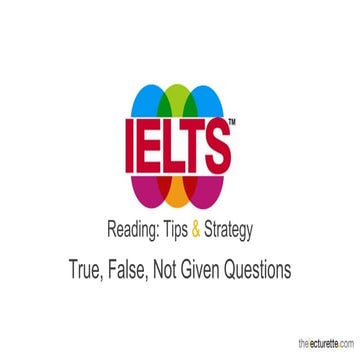 IELTS reading: True, False, Not Given Questions | PPTX