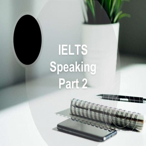 IELTS SPEAKING PART 2 - CLASS 29 I2 (29.02.23).pptx