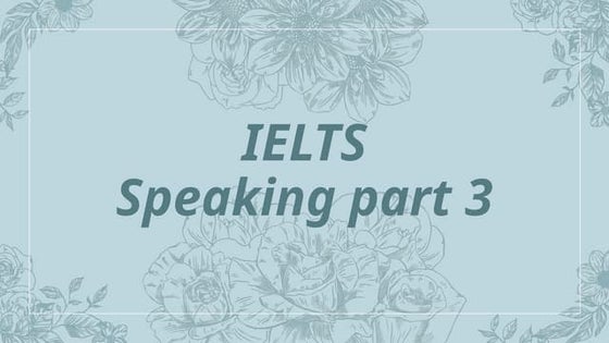 IELTS Speaking Tips Task Part Three.pptx