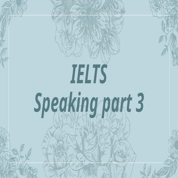 IELTS Speaking Tips Task Part Three.pptx
