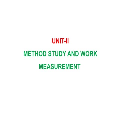 IEM UNIT-II WORK STUDY METHOD STUDY AND WORK MEASUREMENT.pptx