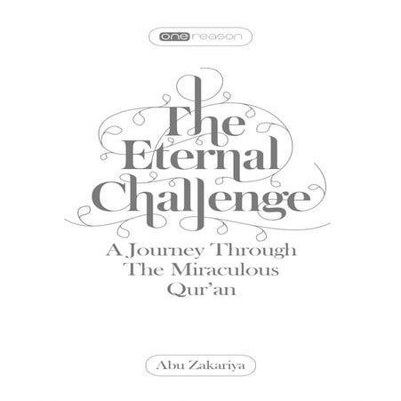 The Eternal Challenge, A Journey Through the Miraculous Quran by Abu ...