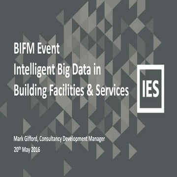 BIFM Event: Intelligent Big Data in Building Facilities & Services | PPTX