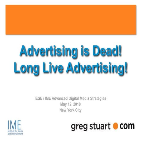 Advertising is Dead. Long Live Advertising. | PPTX
