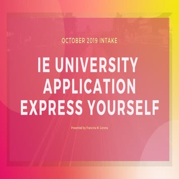 IE UNIVERSITY APPLICATION - EXPRESS YOURSELF | PDF