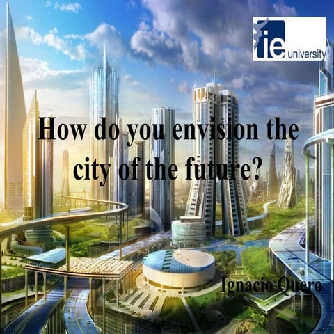 How do you envision the city of the future? | PPT