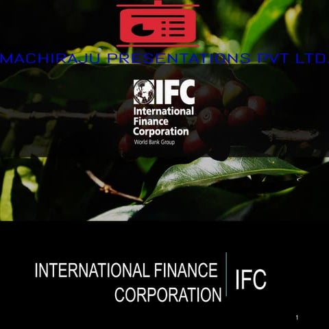 International Finance Corporation (IFC) | PPT