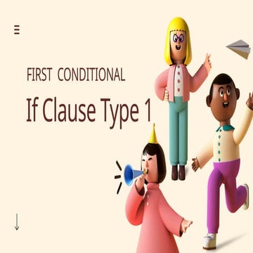 The Used of First Conditional : If Clause type 1 | PPTX