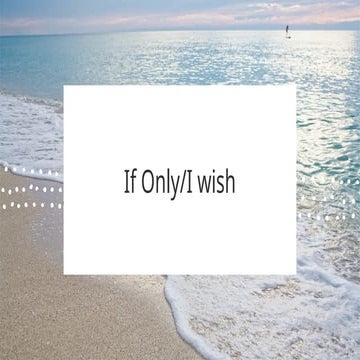 If Only-I wish exercises for b1 to b2 learners | PPTX
