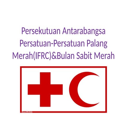 PERSEKUTUAN ANATRABANGSA PERSATUAN PALANG MERAH &BULAN SABIT MERAH IFRC ...