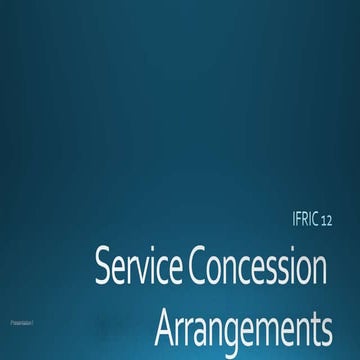 Ifric 12 service concession arragements | PPTX