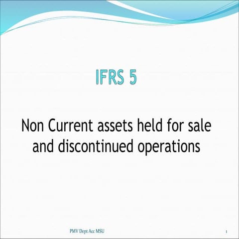 IFRS 5 - Non-current assets held for sale discontinued operations.ppt