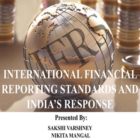 International financial reporting standards and India's Response | PPTX ...