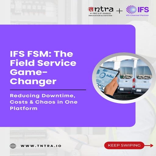 IFS FSM Software for Field Service Automation: Reducing Costs and Downtime | PDF
