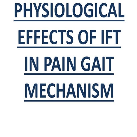 physiological effects of IFT in pain mechanism | PPTX