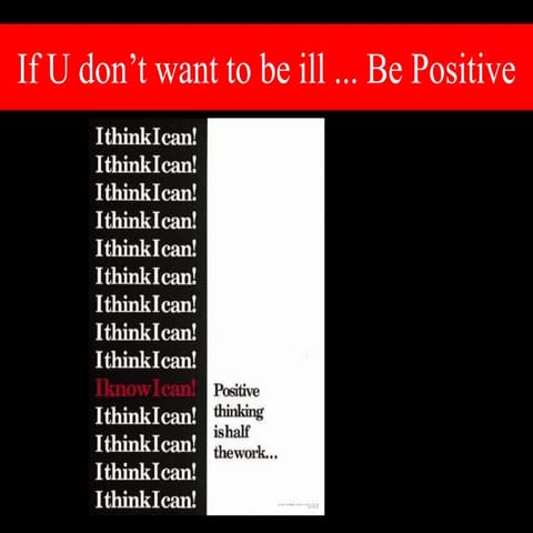 If U Don’T Want To Be Ill - Be Positive | PPTX