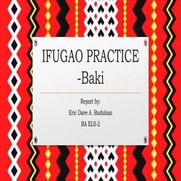 IFUGAO PRACTICE-Baki and hudhudreport .pptx