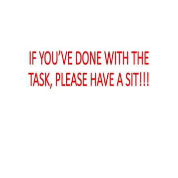 IF YOU’VE DONE WITH THE TASK, PLEASE.pptx