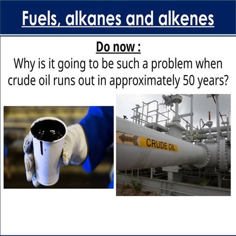 IGCSE Chemistry Lesson 3 Fuels, alkanes and alkenes.pptx