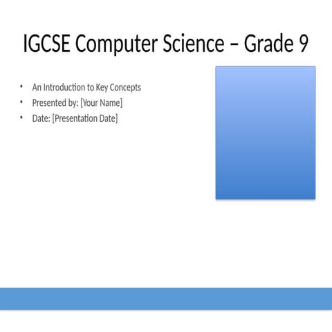 IGCSE_Computer_Science_Grade_9_Enhanced.pptx