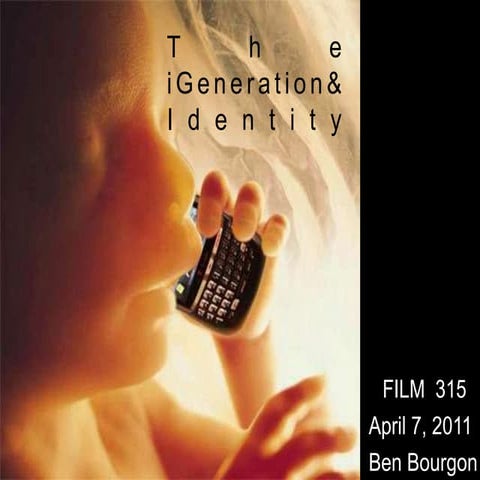 The iGeneration & Identity | PPTX | Technology & Computing