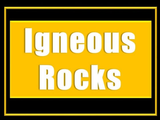 Igneous rock ppt | PPT | Geology | Science