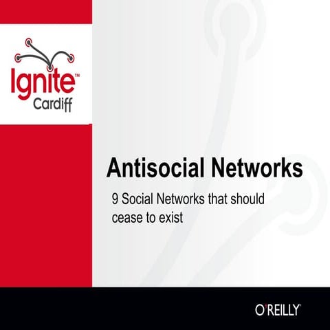Ignite Cardiff - Richard John - Antisocial Networks | PPT | Social Networking | Internet