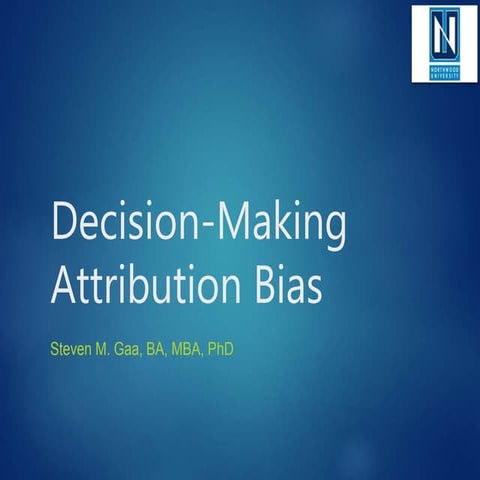 Ignite Attribution Bias in Decision Making | PPT