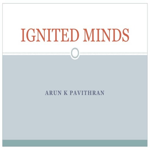 Ignited minds | PPTX