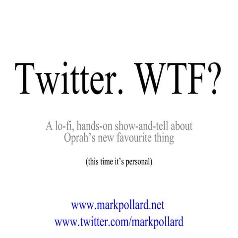 Twitter. WTF? | PPT | Social Networking | Internet
